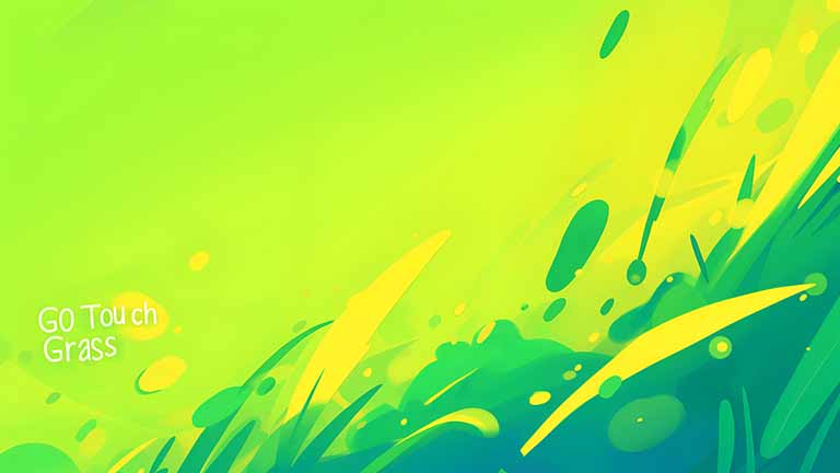 Sarcastic Go Touch Grass Desktop Wallpaper - Green 4K Wallpaper